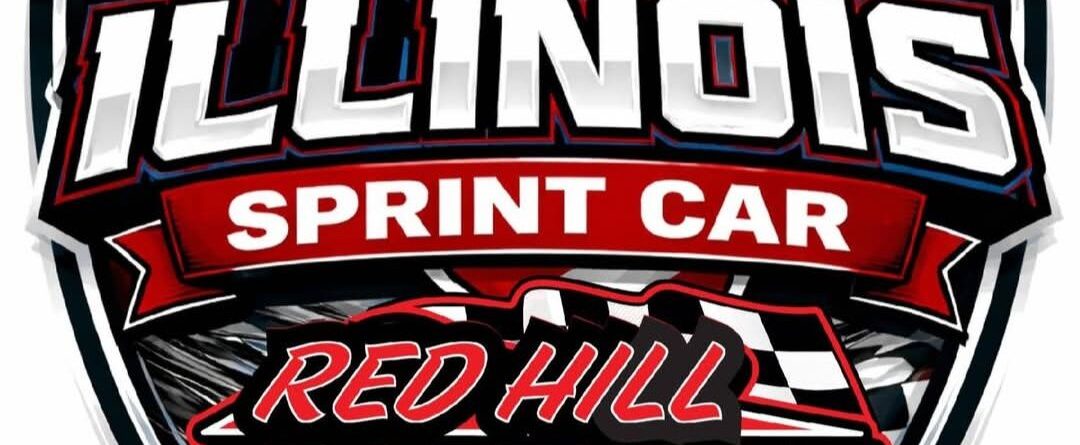 ILLINOIS SPRINT CAR CHAMPIONSHIP... - Red Hill Raceway